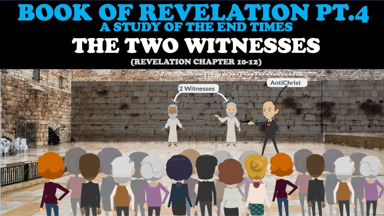 Book Of Revelation Pt 4 The Two Witnesses Truthunedited