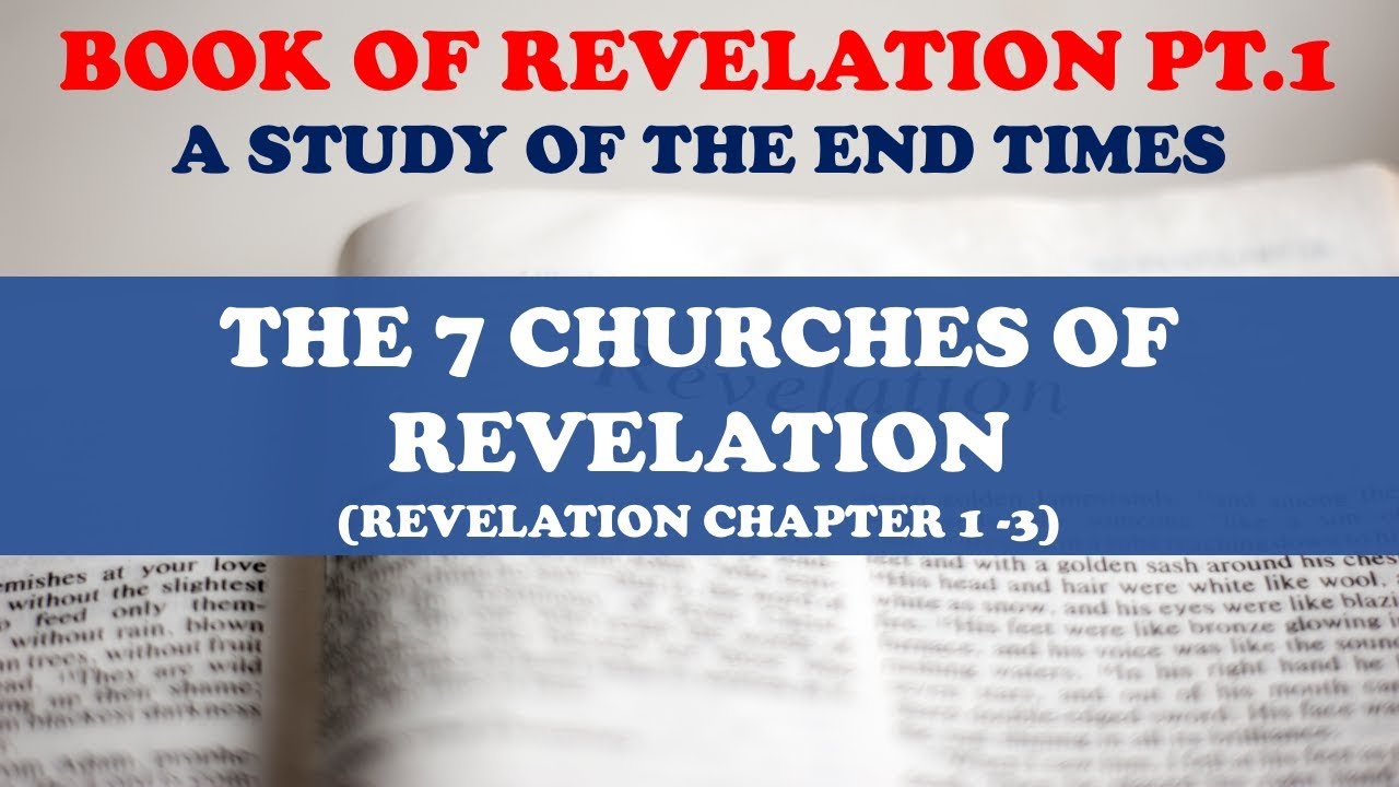 Book Of Revelation Study Pt 1 7 Churches Of Revelation