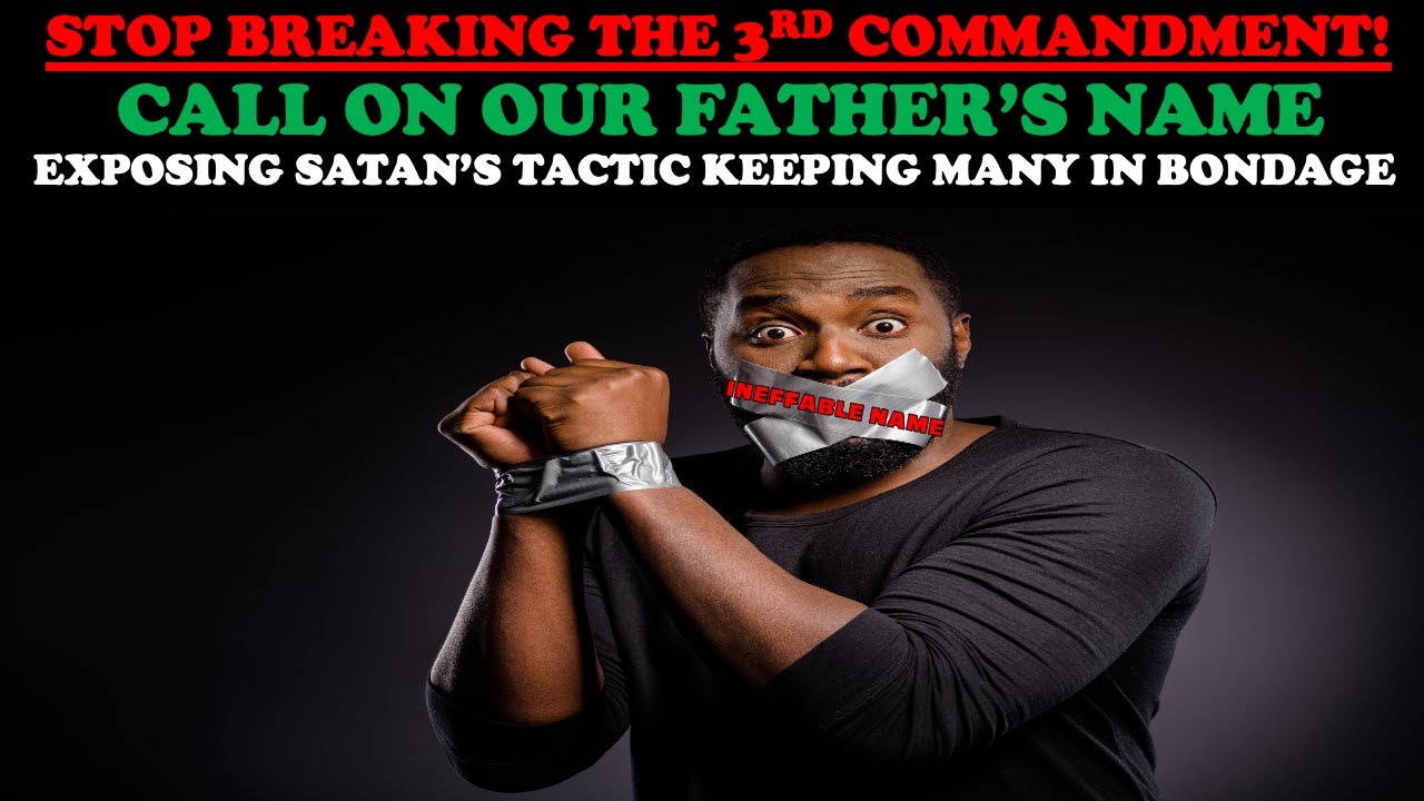 STOP BREAKING THE 3rd COMMANDMENT – CALL ON OUR FATHER’S NAME: SATAN’S ...