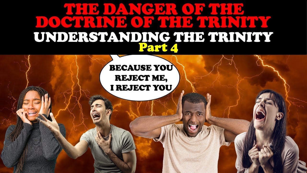 THE DANGER OF THE DOCTRINE OF THE TRINITY: UNDERSTANDING THE TRINITY PART 4 – truthunedited.com