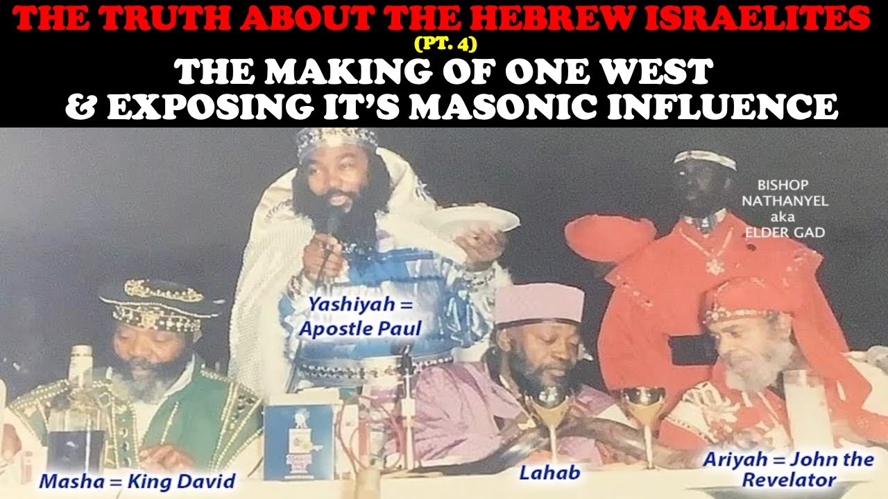 THE TRUTH ABOUT THE HEBREW ISRAELITES PT. 4: THE MAKING OF ONE WEST ...